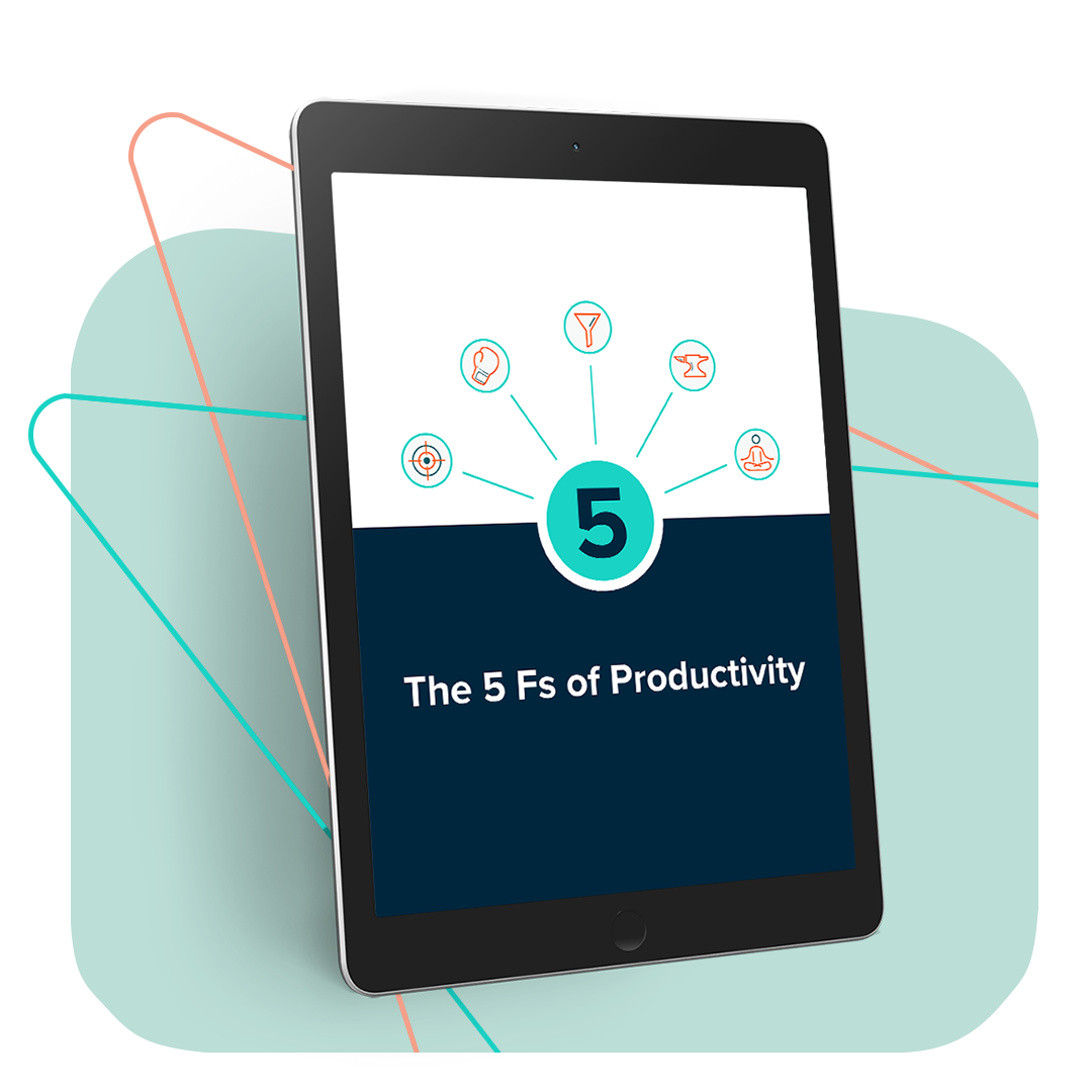 The 5 Fs of productivity